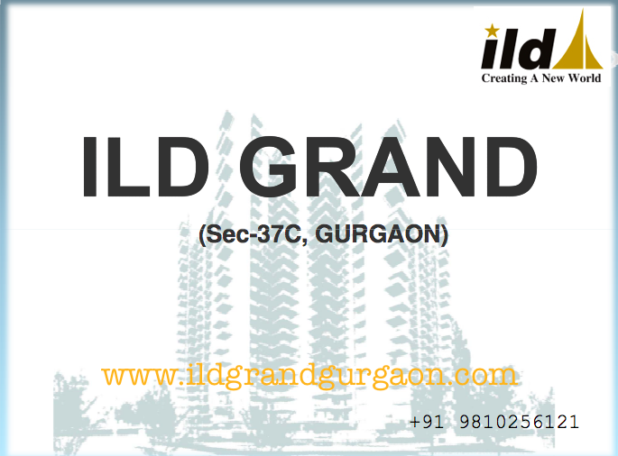 ILD GRAND - Gurugram